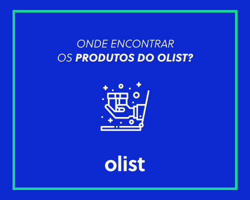 Onde comprar os produtos do Olist: lista completa dos marketplaces!